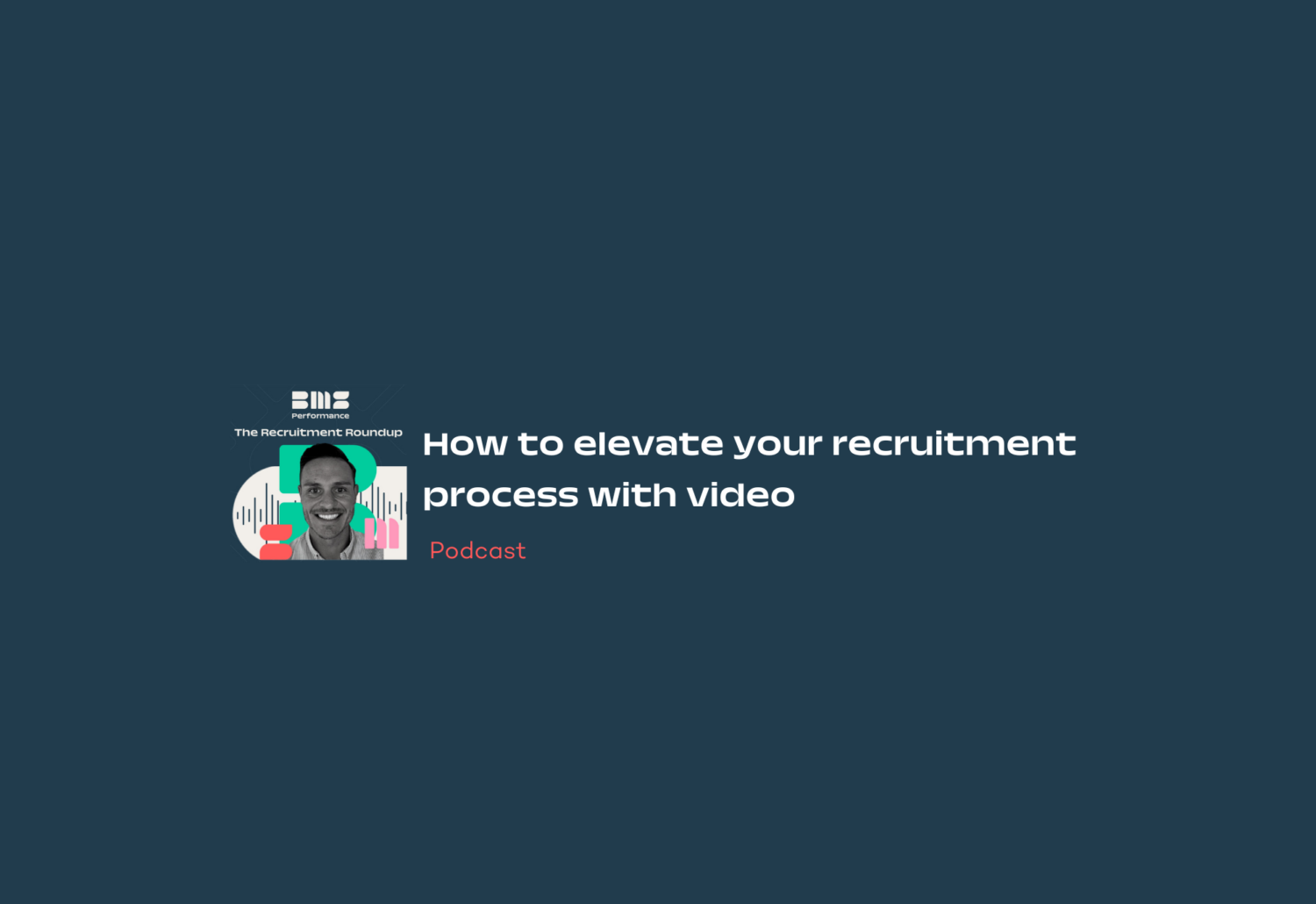 How to elevate your recruitment process with video - BMS Performance